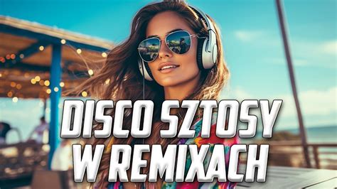 Disco Sztosy W Remixach Mega Przeboje Disco Polo Najwi Ksze Hity