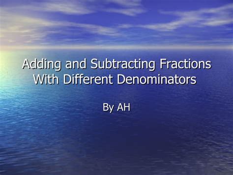 adding and subtracting fractions ppt