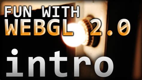 fun with webgl 2 0 the introduction youtube