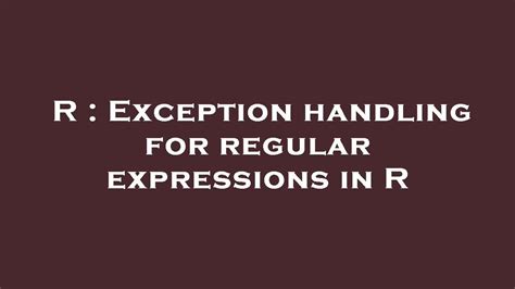 R Exception Handling For Regular Expressions In R YouTube