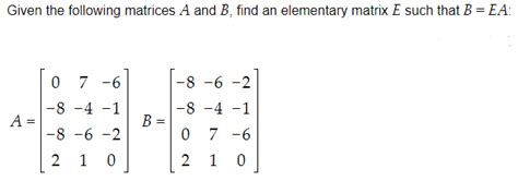 solved given the following matrices a and b find an