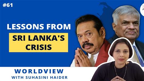 Worldview With Suhasini Haidar Lessons From Sri Lankas Crisis The