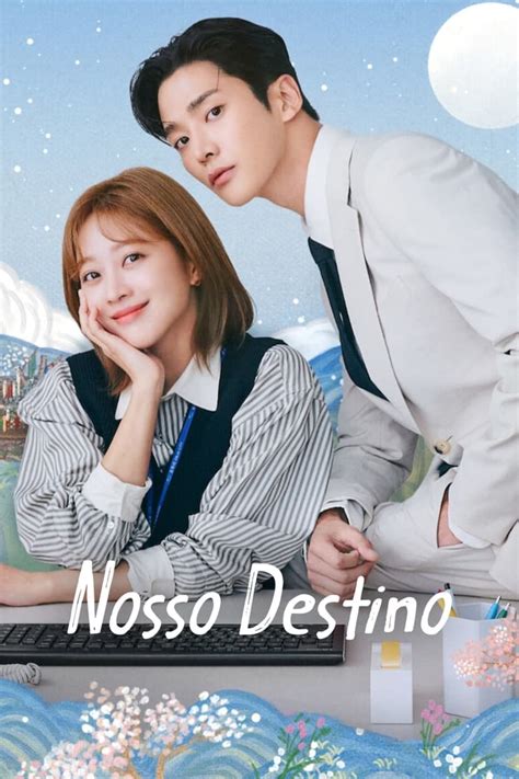 Destined With You Nosso Destino Online Todos os Episódios Doramogo