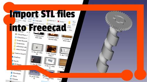 Freecad Tips And Tricks Importing Editing Stl Files Youtube