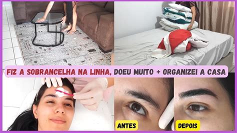 FIZ SOBRANCELHA NA LINHA HENNA ORGANIZEI A CASA EM 1 HORA
