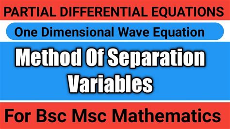 method of separation variables one dimensional wave equation by method of separation of
