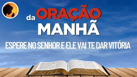 ESPERE no Senhor e Ele vai te dar VITÓRIA Oração da Manhã Estudo