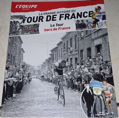 Livre L Equipe Raconte La Grande Histoire Du Tour De France Le Tour