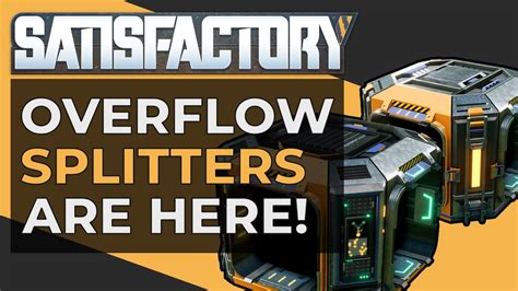 Satisfactory Overflow Splitter Tutorial How To Use Smart Splitters