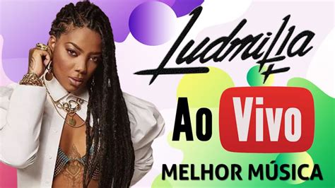 Ludmilla Melhores Pagodes Sele O Top Pagode Youtube Music