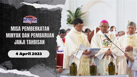 Highlight Misa Pemberkatan Minyak Suci Pembaruan Janji Tahbisan YouTube