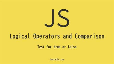 javascript logical operators and comparison dnmtechs sharing and storing technology knowledge