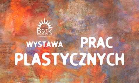Wystawa Prac Plastycznych W BSCK