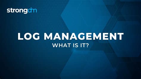 What Is Log Management Definition StrongDM