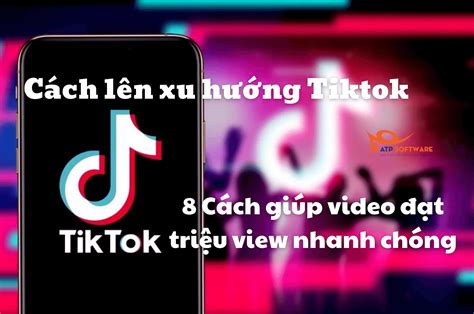 C Ch L N Xu H Ng Tiktok Gi P Video T Tri U View Nhanh Ch Ng