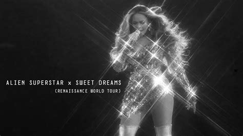 Beyonce Alien Superstar X Sweet Dreams Mashup Renaissance World Tour