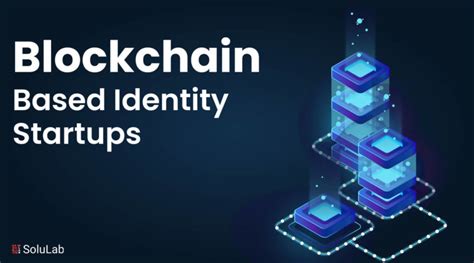 Top Blockchain Identity Management Startups