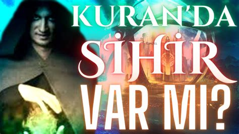 KURANDA BÜYÜ VAR MI Büyü Günah mı İslam Buna Ne Diyor YouTube