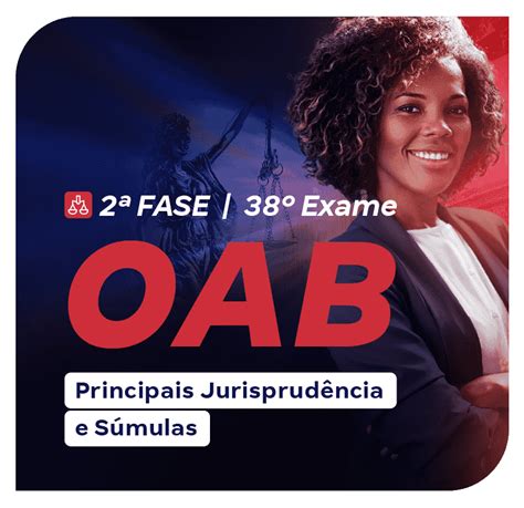 2ª Fase do 38º Exame da OAB Principais Jurisprudência e Súmulas