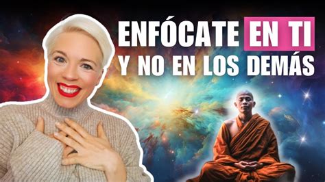 CÓMO DEJAR DE ENFOCARTE EN LOS DEMÁS PARA ENFOCARTE EN TI TÚ ERES LA