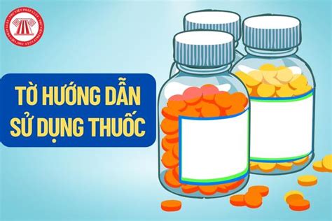 Tờ hướng dẫn sử dụng thuốc là gì Tờ hướng dẫn sử dụng thuốc phải đáp