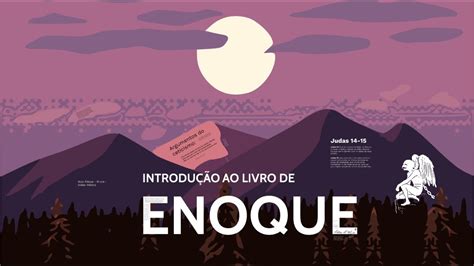 O Livro de Enoque Analisando à luz da Bíblia e EGW YouTube