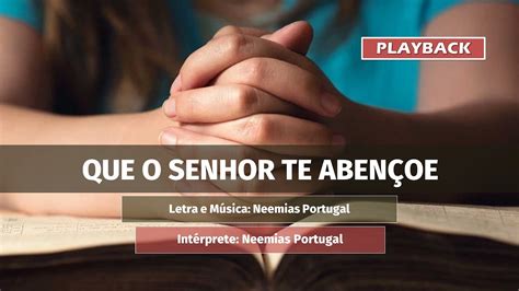 QUE O SENHOR TE ABENÇOE Letra e Música Neemias Portugal PLAYBACK