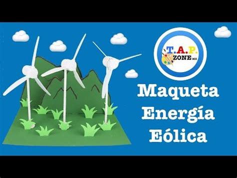 Como Hacer La Maqueta De La Energia Eolica BASICA TAP ZONE Mx In 2024