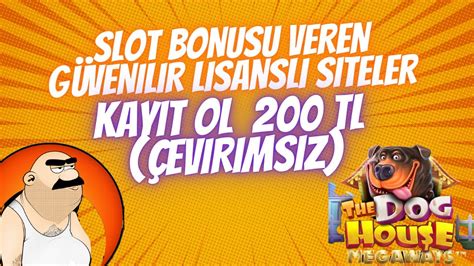 Slot Bonusu Veren Yatırımsız Lisanslı Siteler 200 tl Deneme Bonus