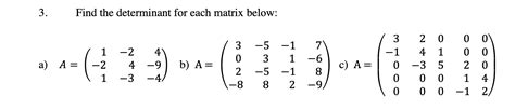 solved 3 find the determinant for each matrix below a a