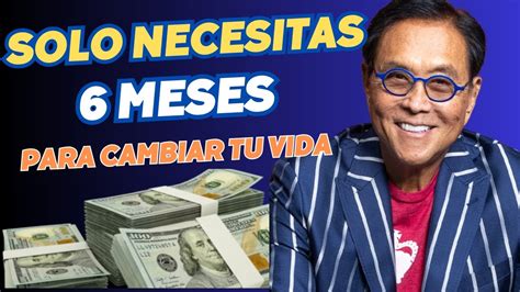 C Mo Cambiar Tu Vida En Meses Descubre Los Secretos Financieros De