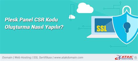 Plesk Panel CSR Kodu Oluşturma Nasıl Yapılır Atak Domain