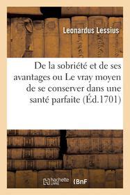 De La Sobri T Et De Ses Avantages Ou Le Vray Moyen De Se Conserver