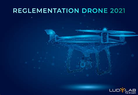 La réglementation drone en 2021 on vous dit tout LUDyLAB