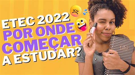 Por Onde Come Ar A Estudar Para A Etec Vestibulinho Etec Youtube