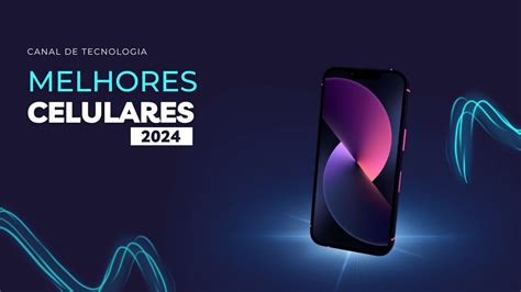 Os Melhores Smartphones De 2024
