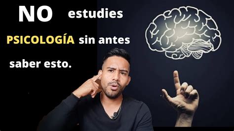 Cosas Que Debes De Saber Antes De Estudiar Psicolog A Youtube