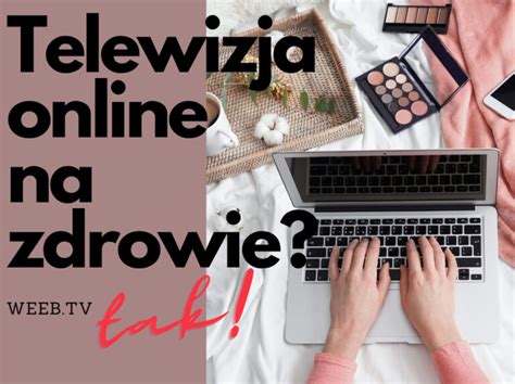 Telewizja Online Na Zdrowie TAK Weeb TV BLOG