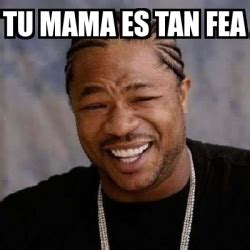 Meme Yo Dawg Tu Mama Es Tan Fea 1190020