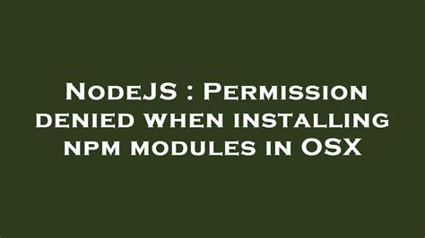 nodejs permission denied when installing npm modules in osx youtube