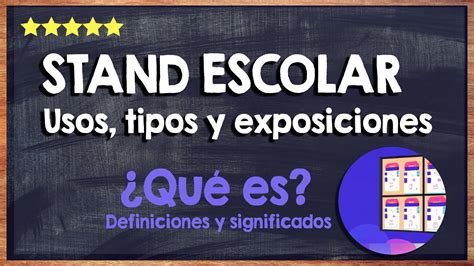Qué es un stand escolar Para qué sirve tipos y exposiciones