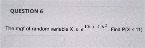 solved the mgf of random variable x is e10r 4 552 find