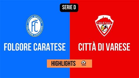 Highlights Serie D Play Out Folgore Caratese Citt Di