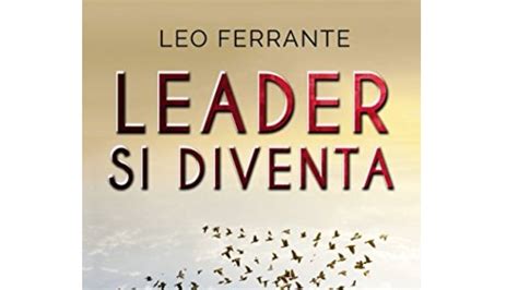 I 10 Migliori Libri Sullessere Leader Notizie Scientifiche It