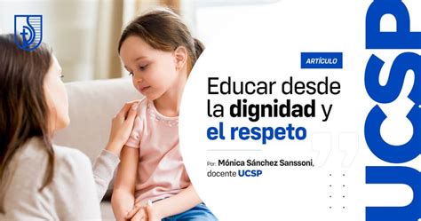 Educar desde la dignidad y el respeto Entradas UCSP Artículos