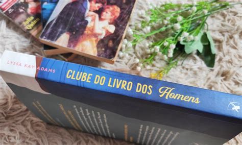 Resenha Clube Do Livro Dos Homens Lyssa Kay Adams Minha Vida