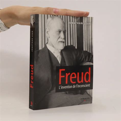Freud L Invention De L Inconscient Jonathan Lear Knihobot Cz