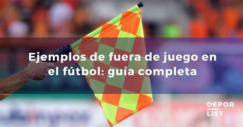 Ejemplos Fuera De Juego Gu A Completa
