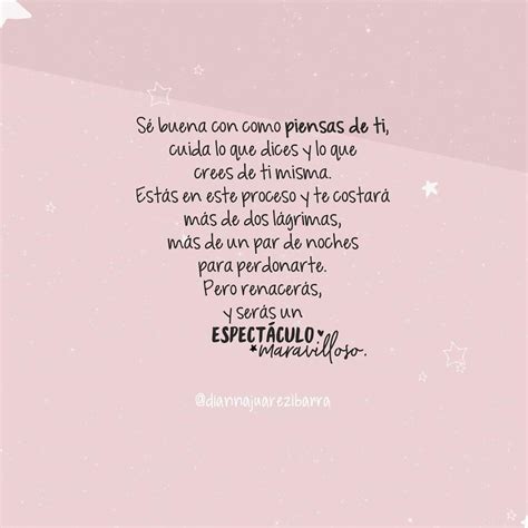 Sé buena con cómo piensas sobre ti cuida lo que dices y lo que crees