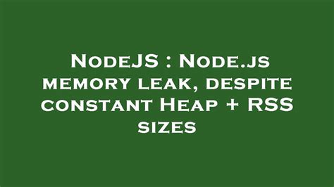 NodeJS Node Js Memory Leak Despite Constant Heap RSS Sizes YouTube